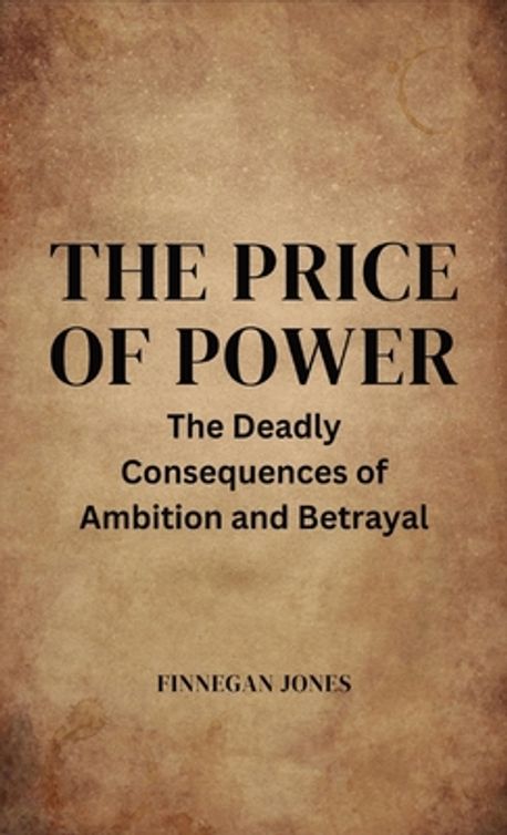 The Price of Power | Jones, Finnegan - 교보문고
