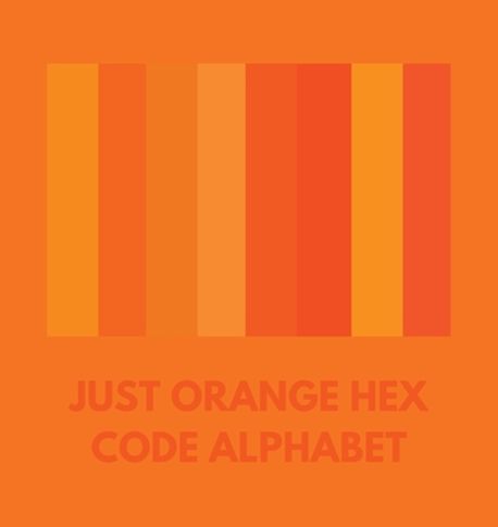 Just Orange Hex Code Alphabet | Alphabet, Colorful - 교보문고