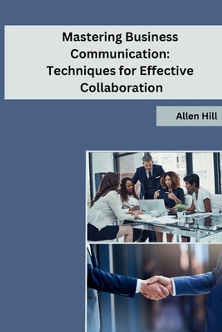 Mastering Business Communication | Allen Hill - 교보문고