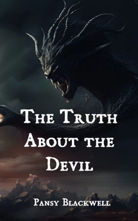 The Truth About the Devil | Blackwell, Pansy - 교보문고