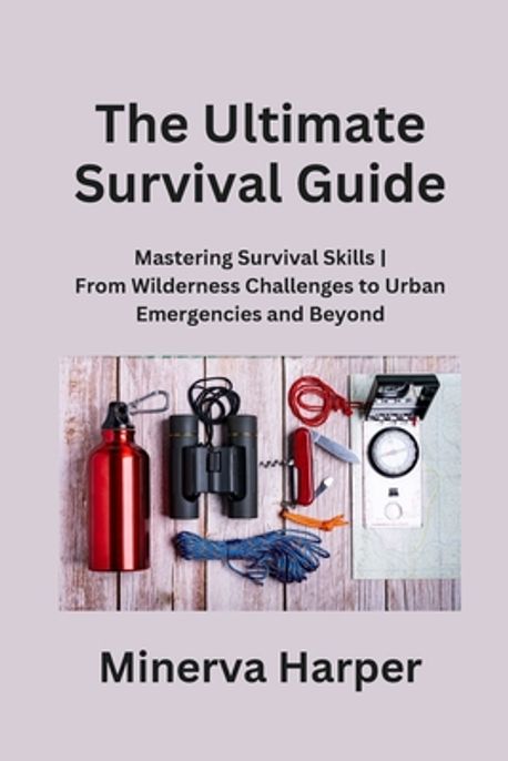 The Ultimate Survival Guide | Harper, Minerva - 교보문고
