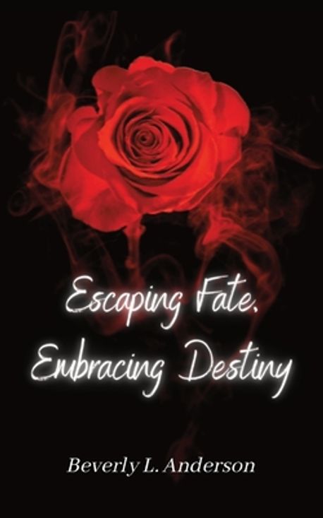 Embracing Fate Embracing Destiny | Anderson, Beverly - 교보문고