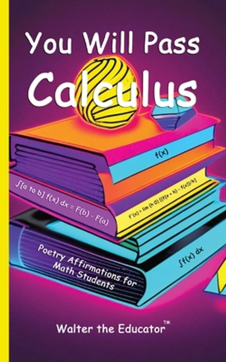 You Will Pass Calculus | Walter the Educator(tm) - 교보문고