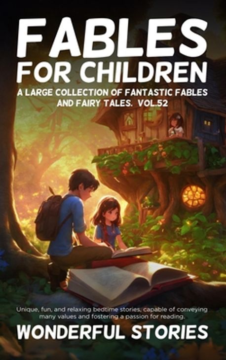 Fables for Children A large collection of fantastic fables and fairy ...