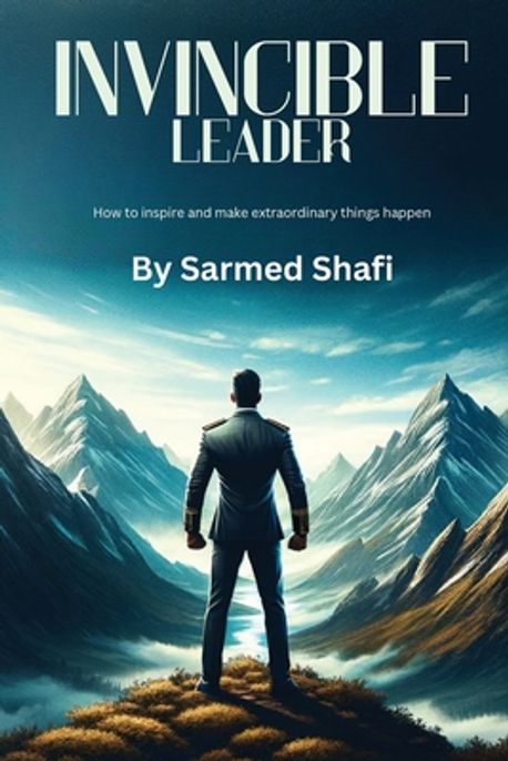 Invincible Leader | Shafi, Sarmed - 교보문고