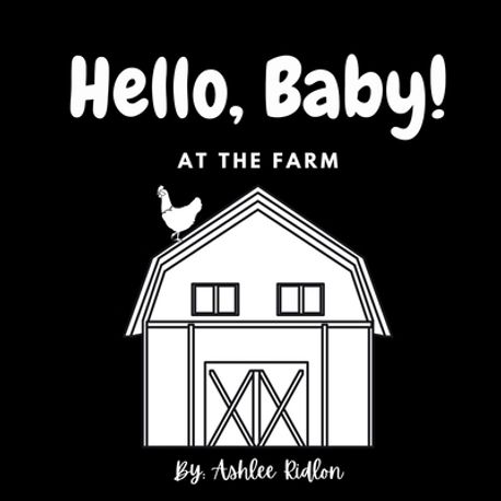 Hello, Baby! At The Farm | Ridlon, Ashlee - 교보문고