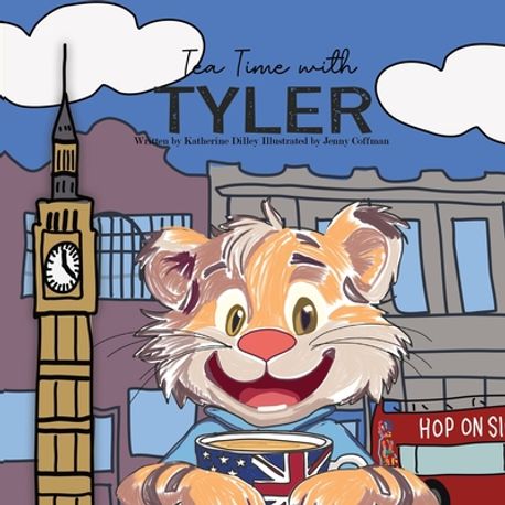 Tea Time with Tyler | Dilley, Katherine - 교보문고