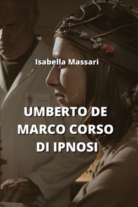 Umberto de Marco Corso Di Ipnosi | Massari, Isabella - 교보문고