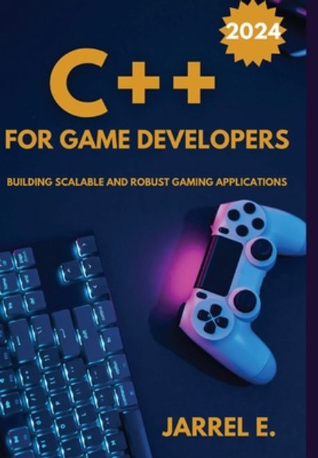 C++ for Game Developers | E, Jarrel - 교보문고