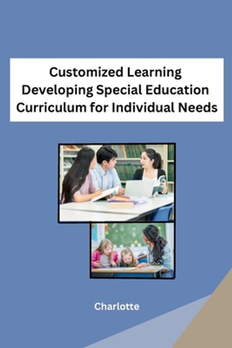 Customized Learning Developing Special Education Curriculum for ...