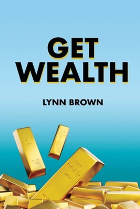 Get Wealth | Brown, Lynn - 교보문고