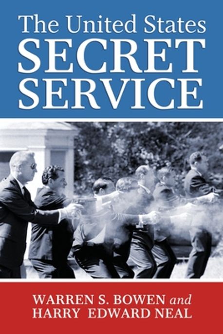 The United States Secret Service | Bowen, Walter S. - 교보문고
