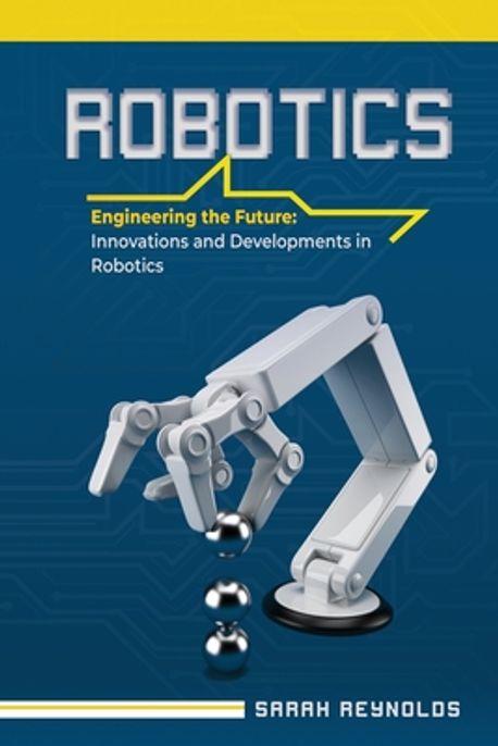 Robotics | Reynolds, Sarah - 교보문고