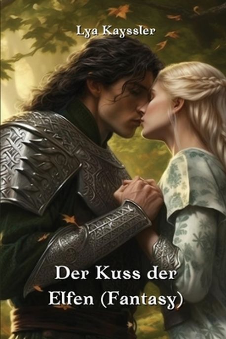 Der Kuss der Elfen (Fantasy) | Kayssler, Lya - 교보문고