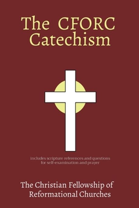 The CFORC Catechism | Pilgrim Voyage Press - 교보문고