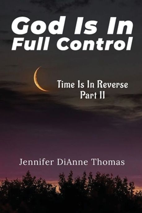 God Is in Full Control | Thomas, Jennifer Dianne - 교보문고