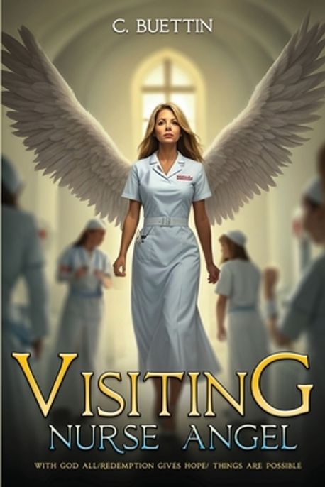 Visiting Nurse Angel | Buettin, C. - 교보문고