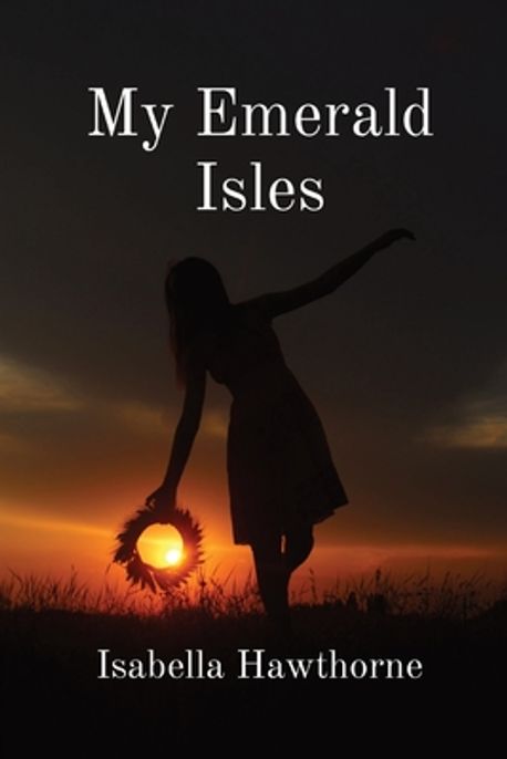 My Emerald Isles | Hawthorne, Isabella - 교보문고