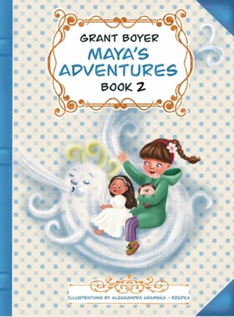 Maya's Adventures Book 2 | Boyer, Grant - 교보문고