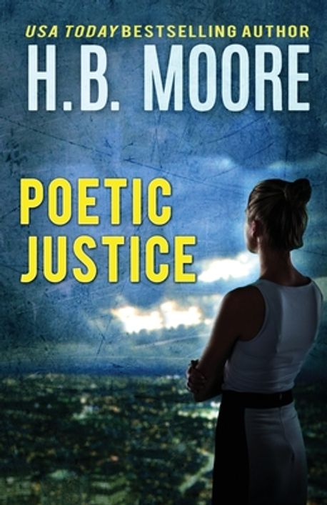 Poetic Justice | Moore, Heather B. - 교보문고