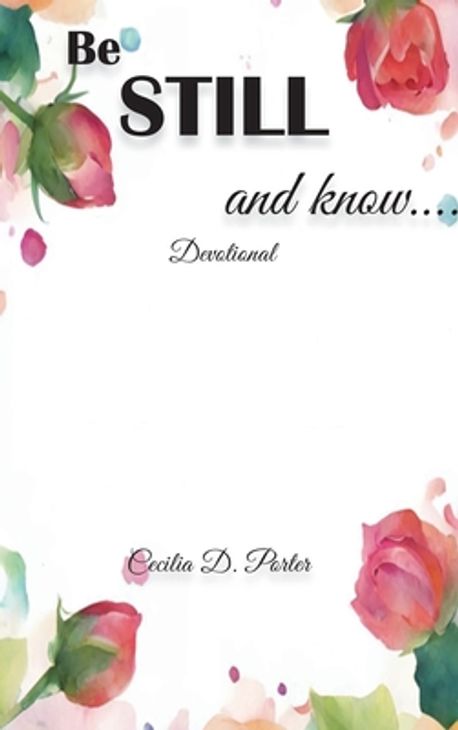 Be Still and Know.... | Porter, Cecilia D. - 교보문고