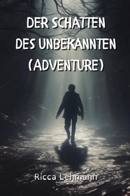 Der Schatten des Unbekannten (Adventure) | Lehmann, Ricca - 교보문고