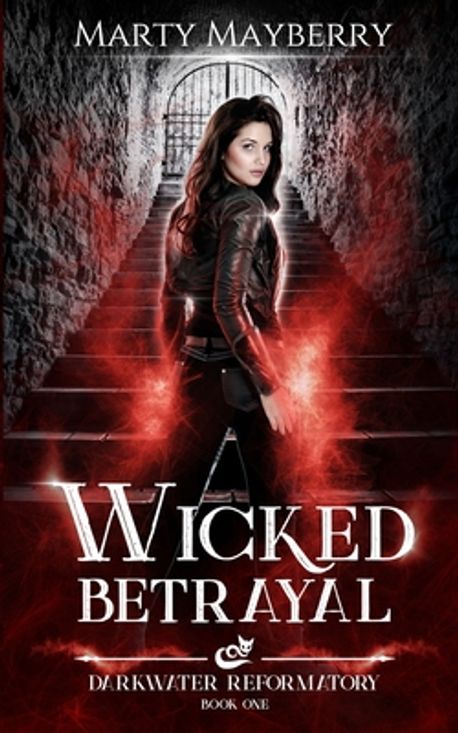 Wicked Betrayal | Mayberry, Marty - 교보문고