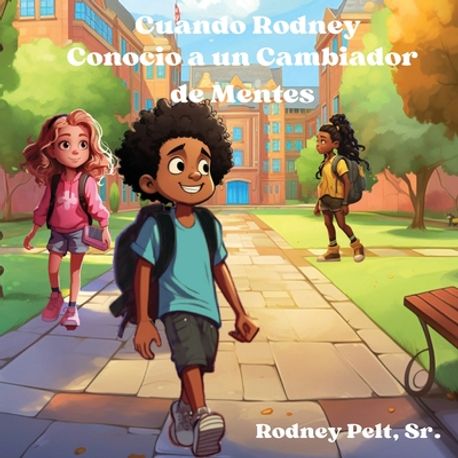 When Rodney Met A Mind Changer (Spanish) | Pelt, Rodney - 교보문고