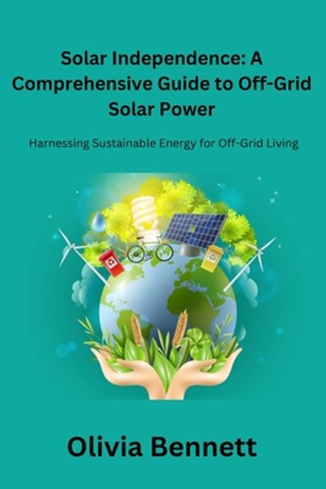Solar Independence | Bennett, Olivia - 교보문고