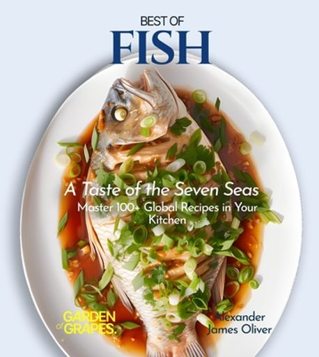 Best of Fish Cookbook | Oliver, Alexander James - 교보문고