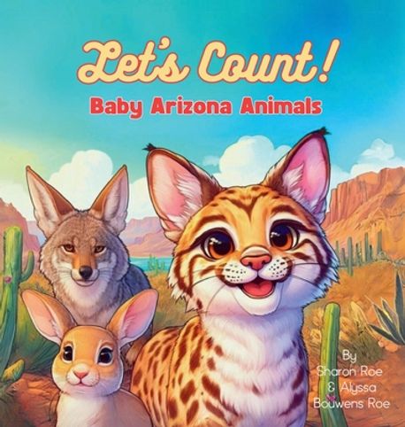 Let's Count! Baby Arizona Animals | Roe, Sharon E. - 교보문고