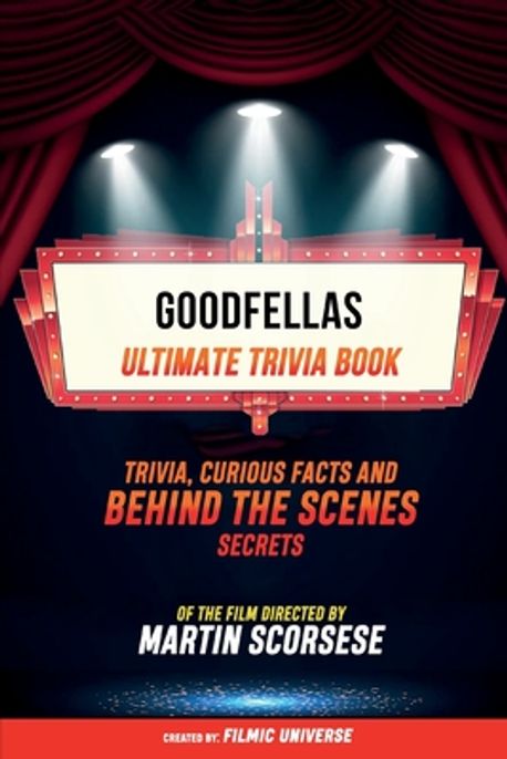Goodfellas - Ultimate Trivia Book | Filmic Universe - 교보문고