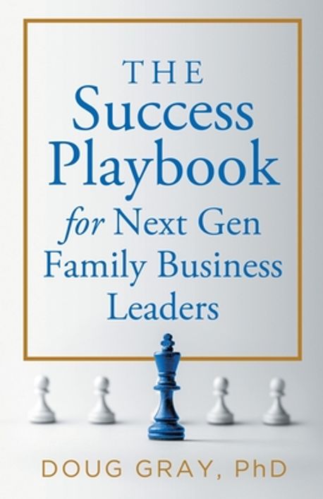The Success Playbook for Next Gen Family Business Leaders Book #1 in ...