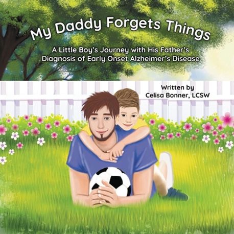 My Daddy Forgets Things | Bonner, Celisa - 교보문고