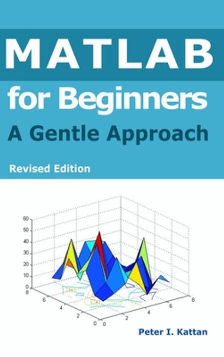 MATLAB for Beginners | Kattan, Peter I. - 교보문고