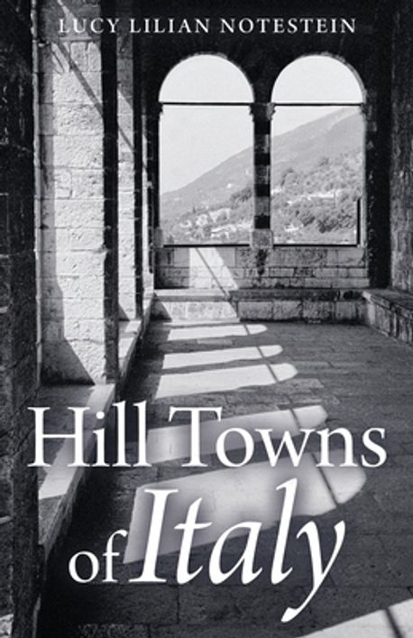 Hill Towns of Italy | Notestein, Lucy Lilian - 교보문고