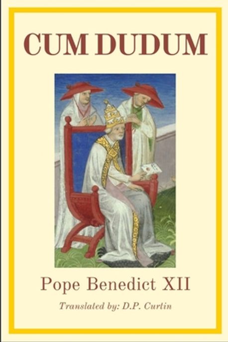 Cum Dudum | Pope Benedict XII - 교보문고