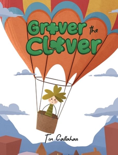 Grover the Clover | Callahan, Tim - 교보문고