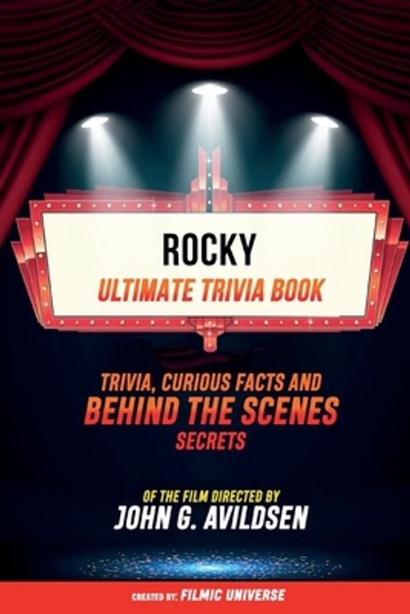 Rocky - Ultimate Trivia Book | Filmic Universe - 교보문고