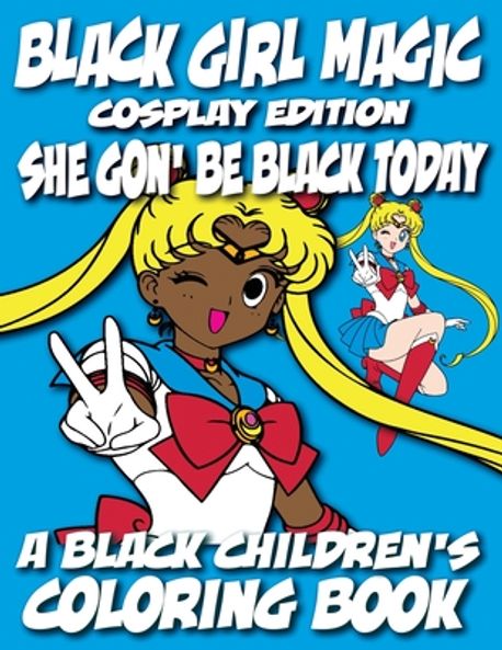 Black Girl Magic - Cosplay Edition - A Black Children's Coloring Book ...