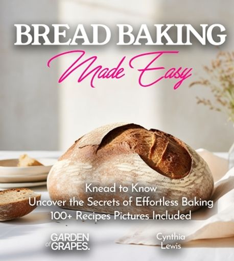 Breads Baking Made Easy | Lewis, Cynthia - 교보문고