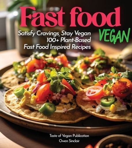 Fast Food Vegan Cookbook | Sinclair, Owen - 교보문고