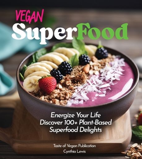 Vegan Superfood Cookbook | Lewis, Cynthia - 교보문고