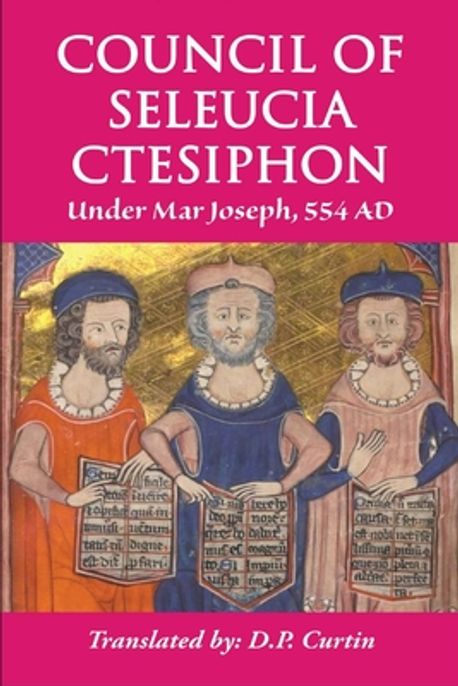 Council of Seleucia-Ctesiphon | Mar Joseph of Seleucia - 교보문고