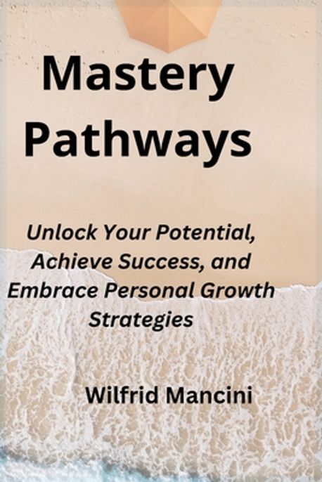 Mastery Pathways | Mancini, Wilfrid - 교보문고