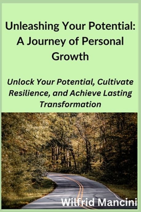 Unleashing Your Potential | Mancini, Wilfrid - 교보문고