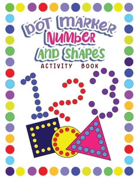 Dot Markers Activity Book Numbers and Shapes | Wutigerr - 교보문고