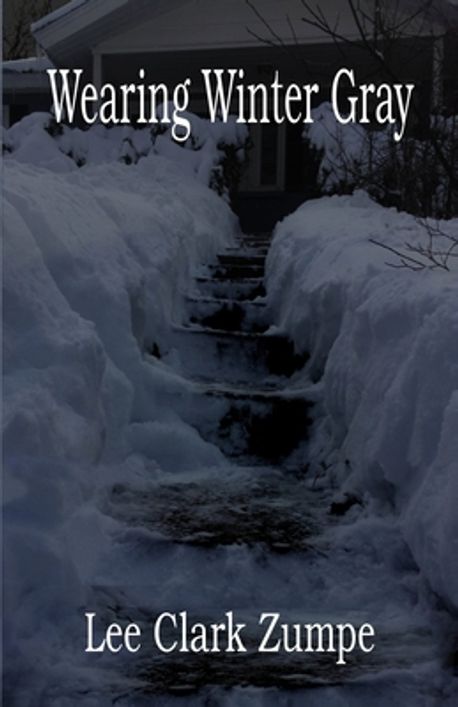 Wearing Winter Gray | Zumpe, Lee Clark - 교보문고
