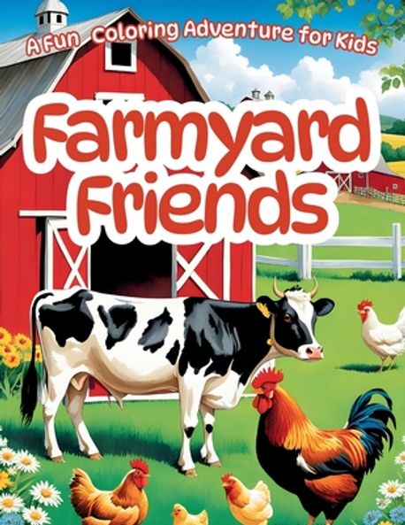 Barn Yard Friends Coloring Book | Bowser, Scott E. - 교보문고