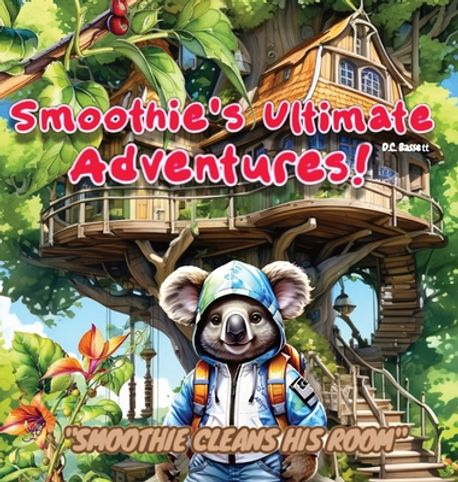 Smoothie's Ultimate Adventures | Bassett, Darrell Charles - 교보문고